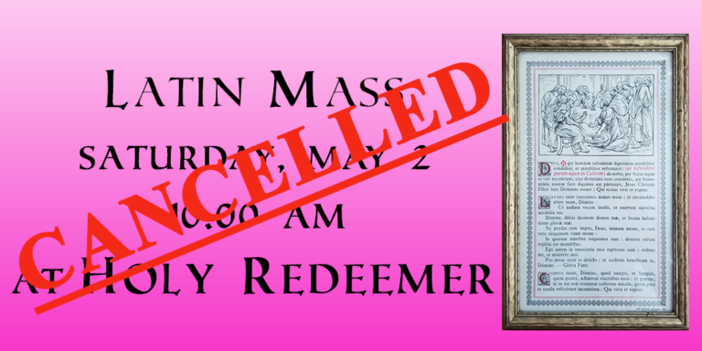 Latin Mass Cancelled - Holy Redeemer